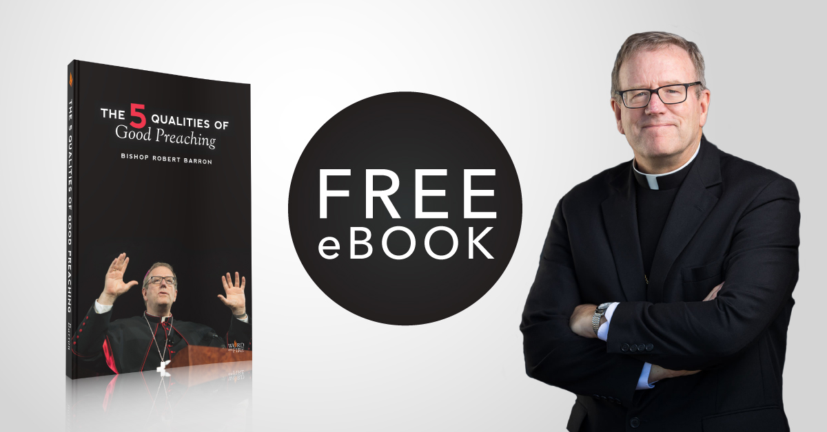 [FREE eBook] - “5 Qualities of Good Preaching” // Bishop Barron
